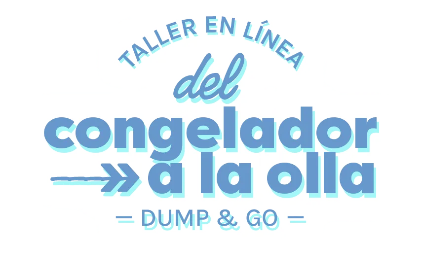 Taller del Congelador a la Olla (Dump N' Go) - Pizca de Sabor